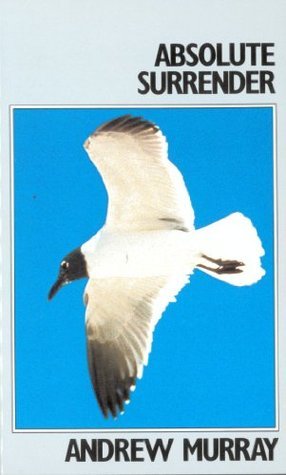 Absolute Surrender (Andrew Murray Series) by Andrew Murray | Goodreads