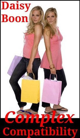 Complex Compatibility (A VERY Twisted Marriage...) by Daisy Boon ...