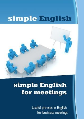 simple English for meetings by simple English | Goodreads