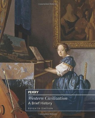 Western Civilization: A Brief History, Complete, 7th Edition by Marvin ...