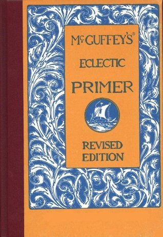 McGuffey's Eclectic Primer (Illustrated) by William Holmes McGuffey ...