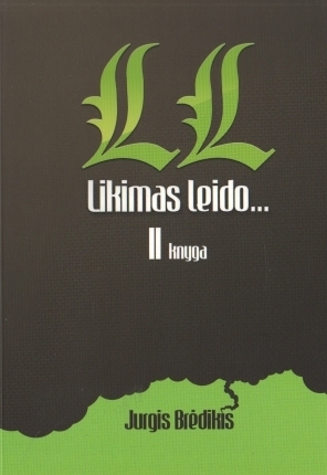 Likimas leido... (II knyga) by Jurgis Brėdikis | Goodreads