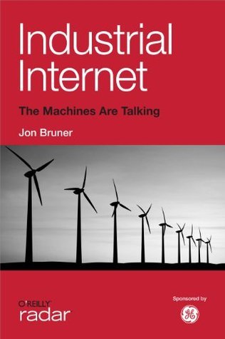 Industrial Internet by Jon Bruner | Goodreads