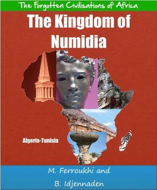 The Kingdom of Numidia by Bob Idjennaden | Goodreads
