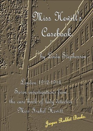 Miss Hewitt's Case Book by Linda Stephenson | Goodreads