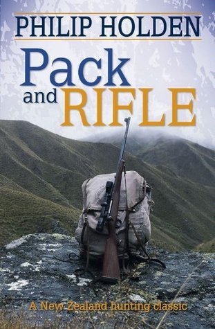 Pack and Rifle by Philip Holden | Goodreads