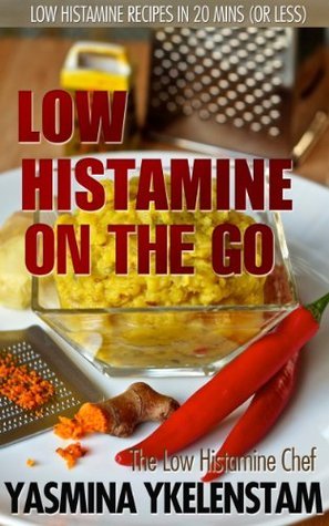 On the Go: Low Histamine recipes in 20 minutes by The Low Histamine ...