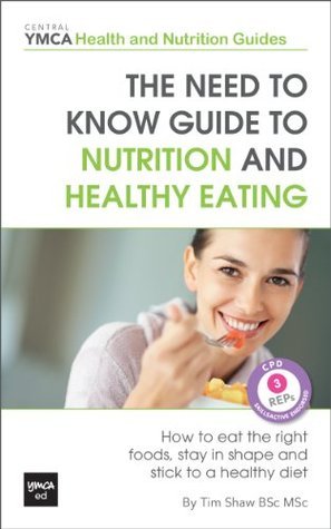The Need to Know Guide to Nutrition and Healthy Eating : How To Eat The ...