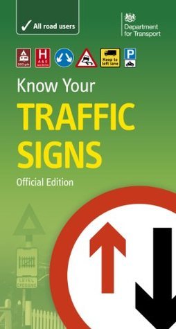 DFT Know Your Traffic Signs by The Department for Transport | Goodreads