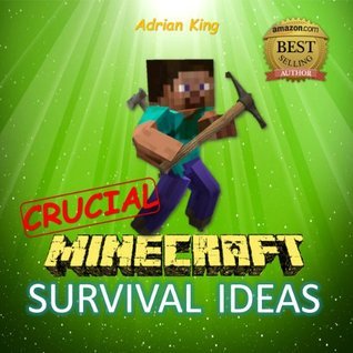 Minecraft: CRUCIAL Survival Ideas on your First Day & Beyond by Adrian ...