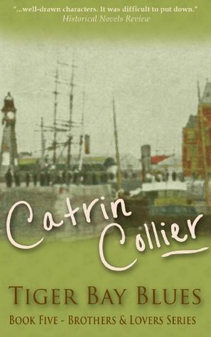 Tiger Bay Blues (Brothers and Lovers) by Catrin Collier | Goodreads
