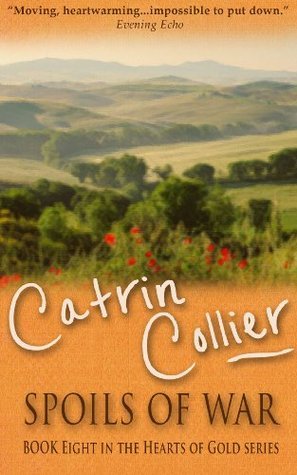 Spoils of War (The Hearts of Gold Book 8) by Catrin Collier | Goodreads