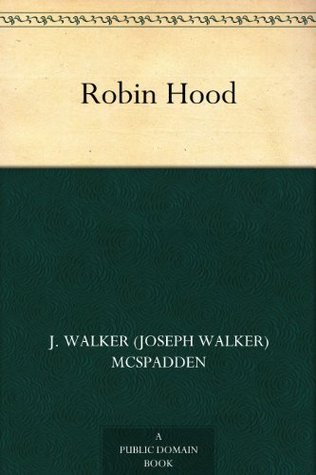 Robin Hood by J. Walker McSpadden | Goodreads