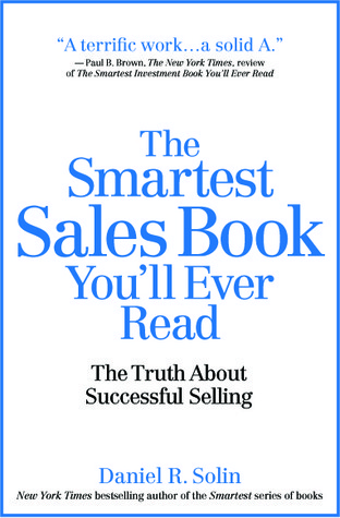 The Smartest Sales Book You'll Ever Read, The Truth About Successful ...