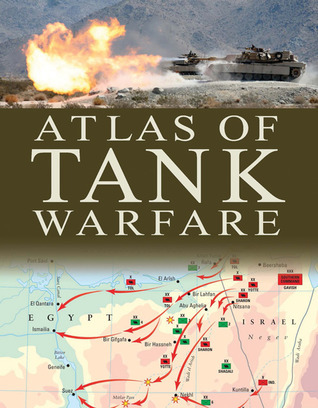 Military Atlas of Tank Warfare by Stephen A. Hart | Goodreads