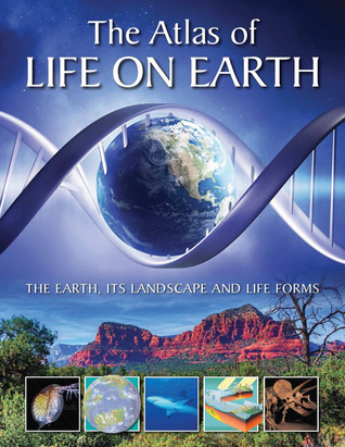 The Atlas of Life on Earth: The Earth by Windmill Books | Goodreads