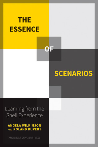 The Essence of Scenarios: Learning from the Shell Experience by Roland ...