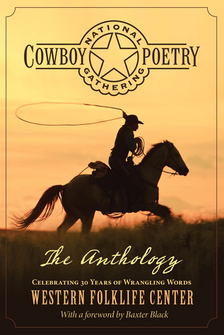 National Cowboy Poetry Gathering: The Anthology by Western Folklife ...