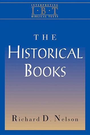 The Historical Books by Richard D. Nelson | Goodreads