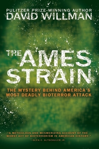 The Ames Strain: The Mystery Behind America's Most Deadly Bioterror ...