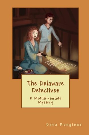 The Delaware Detectives by Dana Rongione | Goodreads