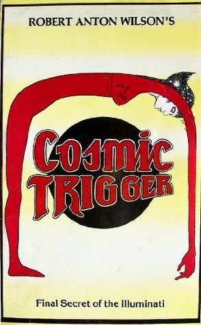 Cosmic Trigger: Final Secret of the Illuminati by Robert Anton Wilson ...