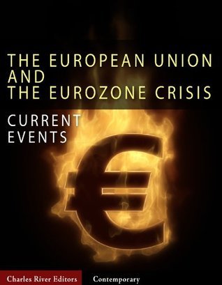 Current Events: The European Union and the Eurozone Crisis by Charles ...