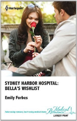 Sydney Harbor Hospital: Bella's Wishlist by Emily Forbes | Goodreads