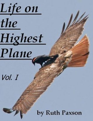 Life on the Highest Plane - Vol. I by Ruth Paxson | Goodreads