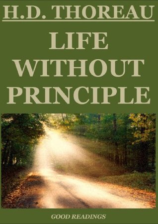 Life without Principle (Annotated Edition) by Henry David Thoreau ...