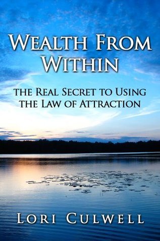 Wealth from Within: Manifestation, Energy, Consciousness, and the Real ...