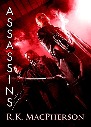 Assassins by R.K. MacPherson | Goodreads