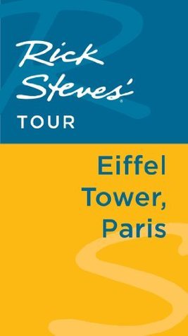Rick Steves' Tour: Eiffel Tower, Paris by Rick Steves | Goodreads