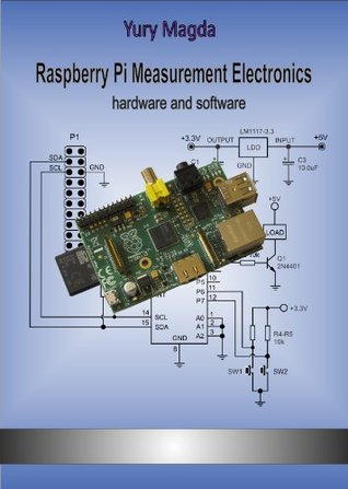 Raspberry Pi Measurement Electronics: hardware and software by Yury Magda | Goodreads