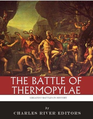 The Greatest Battles in History: The Battle of Thermopylae by Charles ...