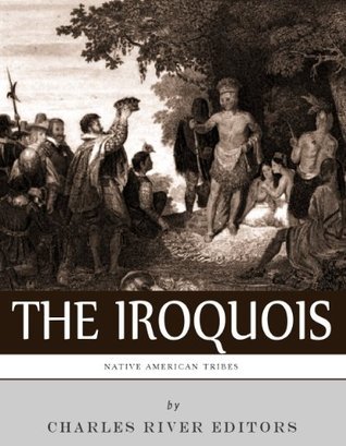 Native American Tribes: The History and Culture of the Iroquois ...
