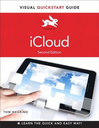 iCloud: Visual QuickStart Guide by Tom Negrino | Goodreads