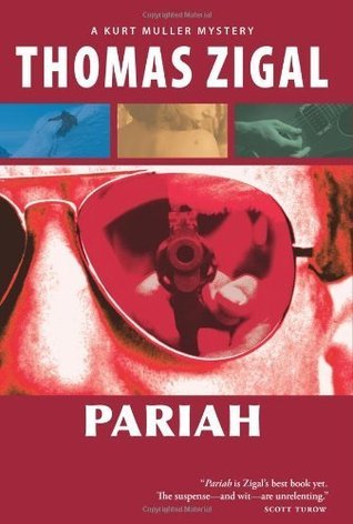 Pariah (A Kurt Muller Mystery Book 3) by Thomas Zigal | Goodreads