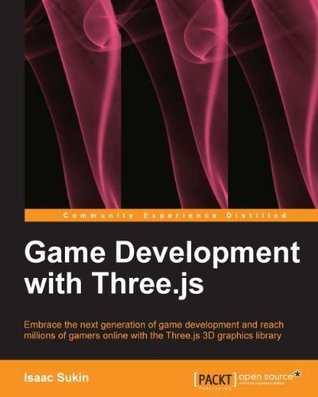 Game Development with Three.js by Isaac Sukin | Goodreads