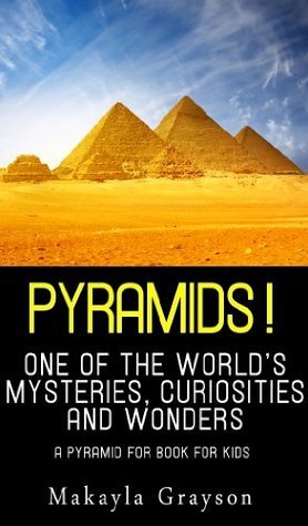 Pyramids! – One of the World’s Curiosities and Wonders – A Pyramid for ...