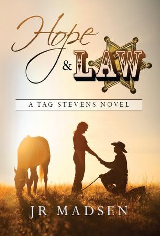 Hope and Law: A Tag Stevens Novel by J.R. Madsen | Goodreads