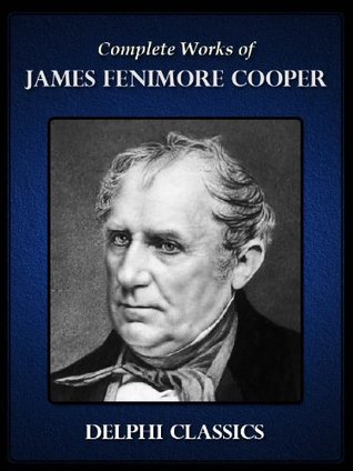Delphi Complete Works of James Fenimore Cooper by James Fenimore Cooper ...