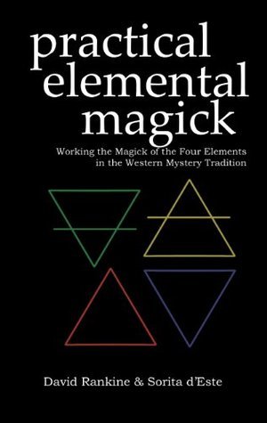 Practical Elemental Magick: A guide to the four elements (Air, Fire ...