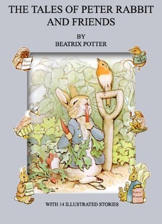 THE TALES OF PETER RABBIT AND FRIENDS (illustrated) by Beatrix Potter ...
