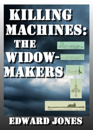 Killing Machines: The Widowmakers by Edward Jones | Goodreads