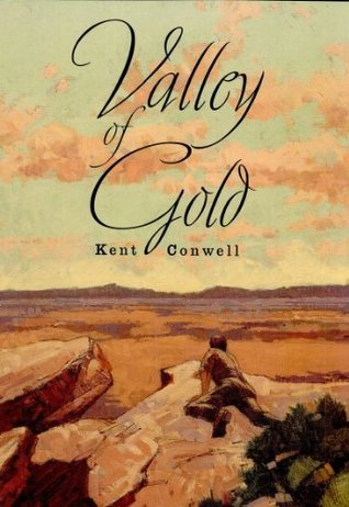 Valley of Gold by Kent Conwell | Goodreads
