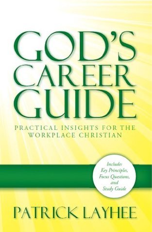 God's Career Guide: Practical Insights for the Workplace Christian by ...