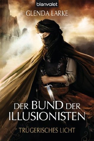 Trügerisches Licht (Der Bund der Illusionisten, #2) by Glenda Larke ...