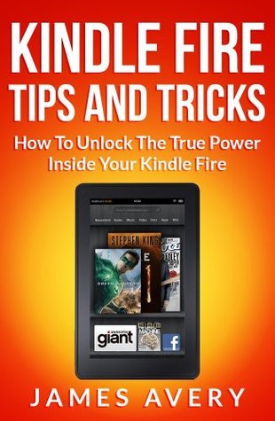 Kindle Fire Tips And Tricks Book: Kindle Fire Tips And Tricks - How To ...