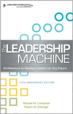 The Leadership Machine by Michael M. Lombardo | Goodreads